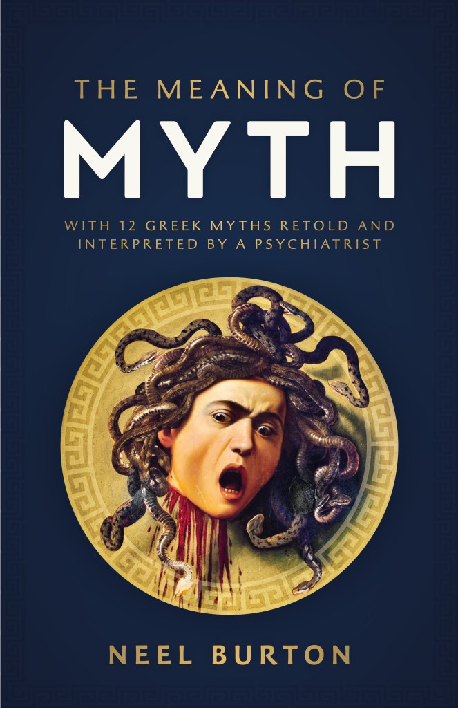 The Meaning of Myth » Neel Burton author website and blog