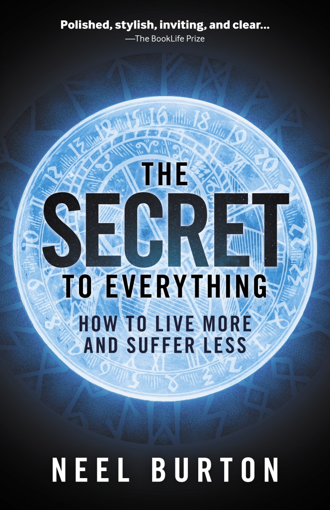 The Secret to Everything » Neel Burton author website and bookshop